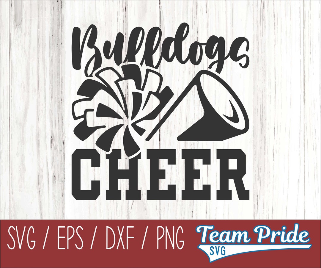 Bulldogs Cheer SVG Digital Download Printable - Svg, Eps, Dxf, Png File ...