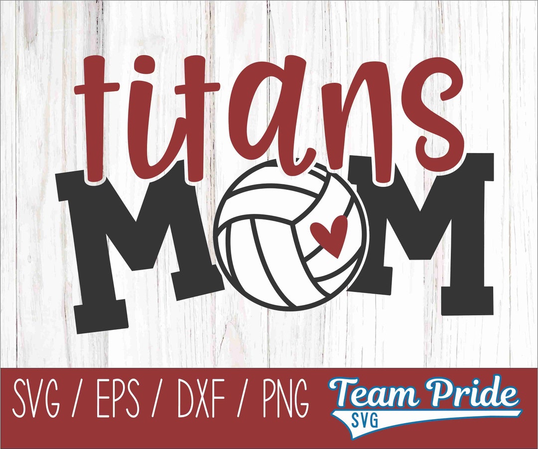 Titans Volleyball Mom SVG Digital Download Printable - Svg, Eps, Dxf ...