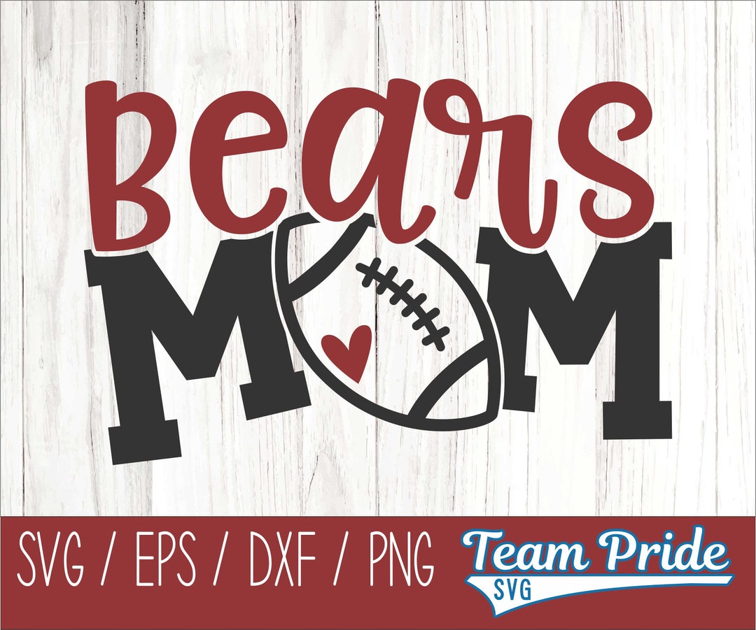 Bears Football Mom SVG Digital Download Printable - Svg, Eps, Dxf, Png ...