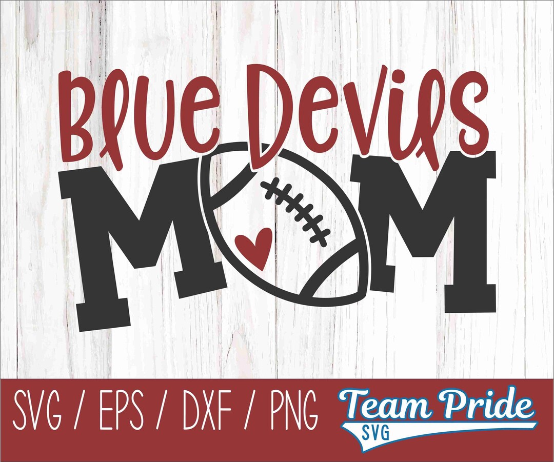 Blue Devils Football Mom SVG Digital Download Printable - Svg, Eps, Dxf ...