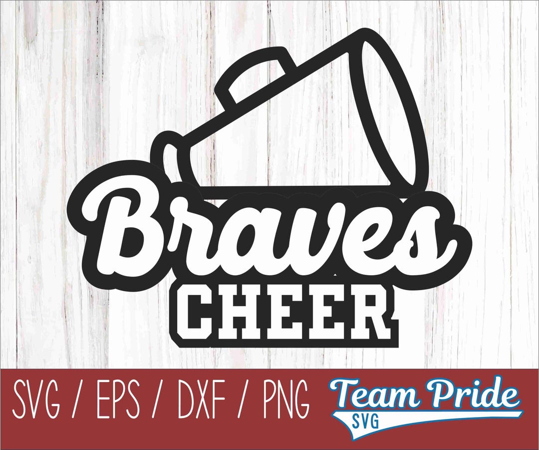 Braves Cheer SVG Printable Digital Download PNG EPS Dxf Do It Yourself ...
