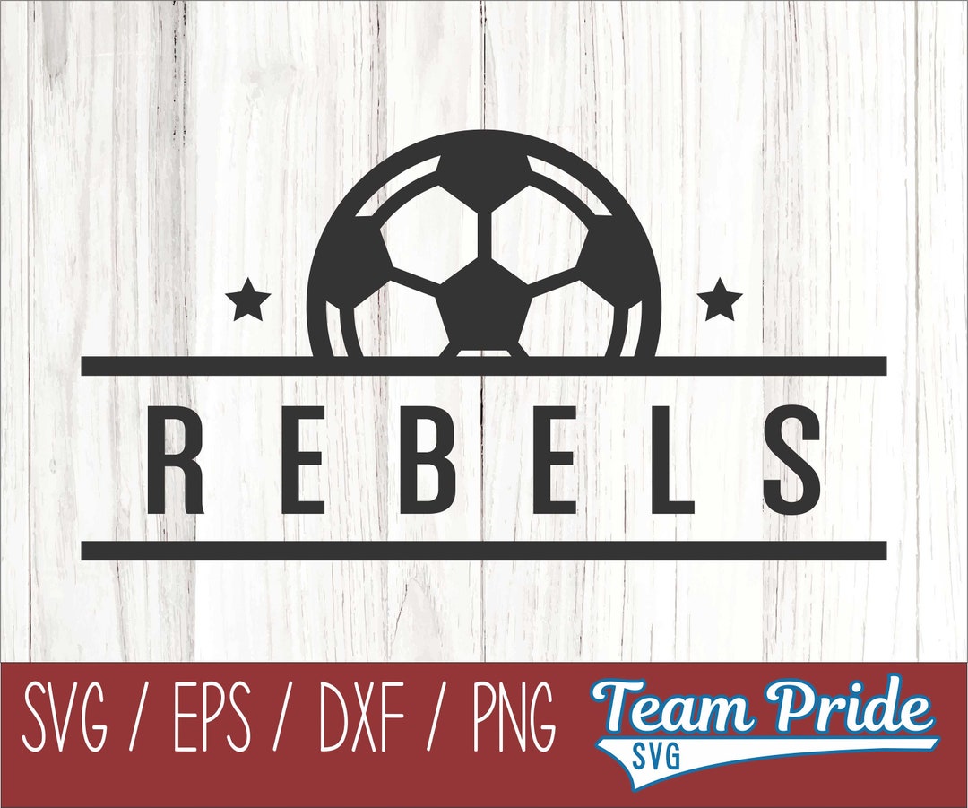 Rebels Soccer SVG Digital Download Printable - Svg, Eps, Dxf, Png File ...
