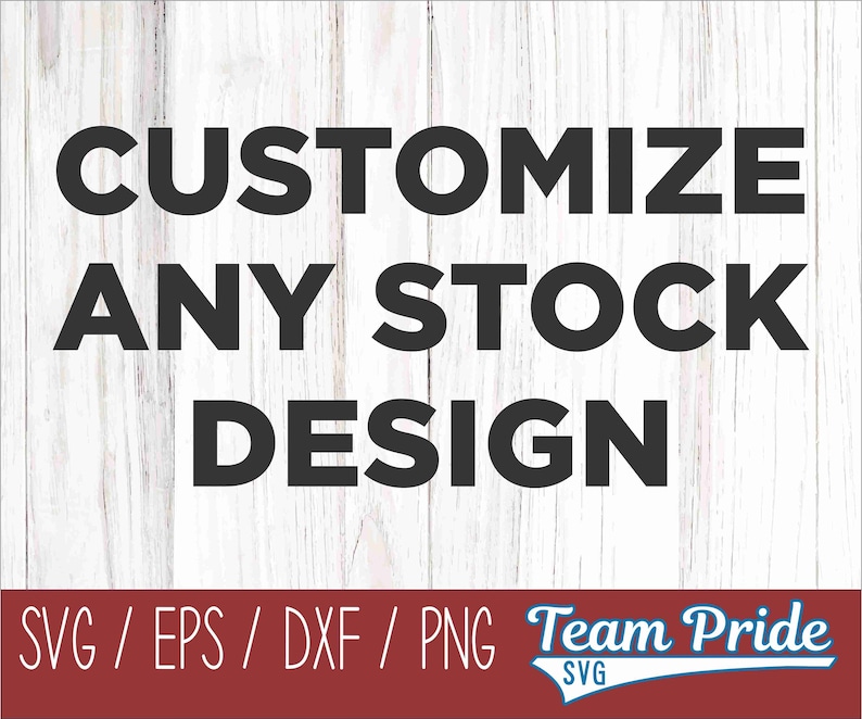 Customize Any Stock SVG Digital Download Printable Svg, Eps, Dxf, Png ...