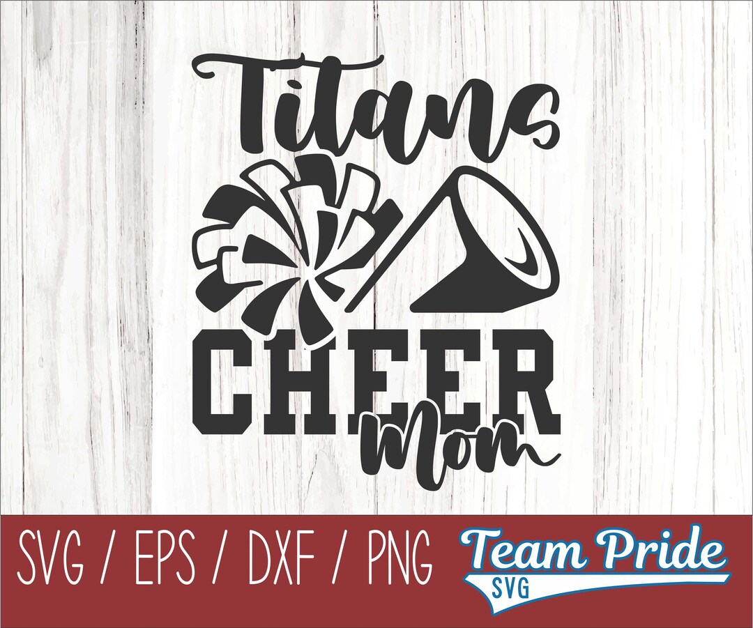 Titans Cheer Mom SVG Digital Download Printable - Svg, Eps, Dxf, Png ...