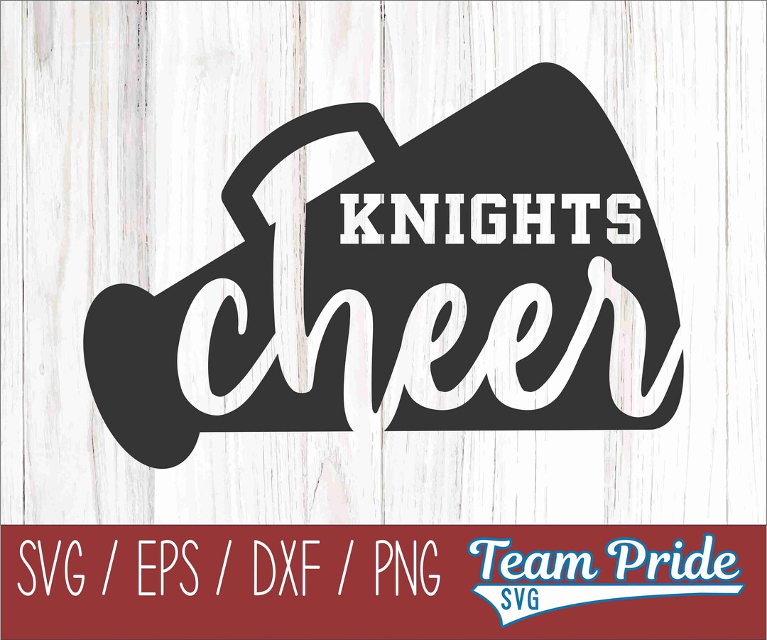 Knights Cheer SVG Digital Download Printable - Svg, Eps, Dxf, Png File ...