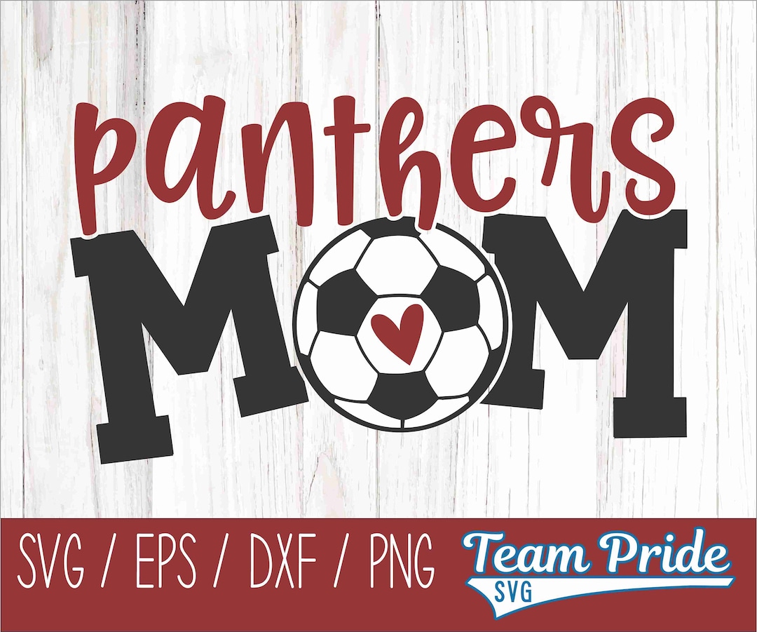 Panthers Soccer Mom SVG Digital Download Printable - Svg, Eps, Dxf, Png ...
