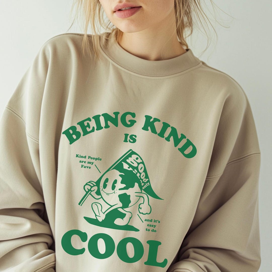 BE KIND SWEATSHIRT, Just Be Nice Sweatshirt, Kindness Sweatshirt, Being ...