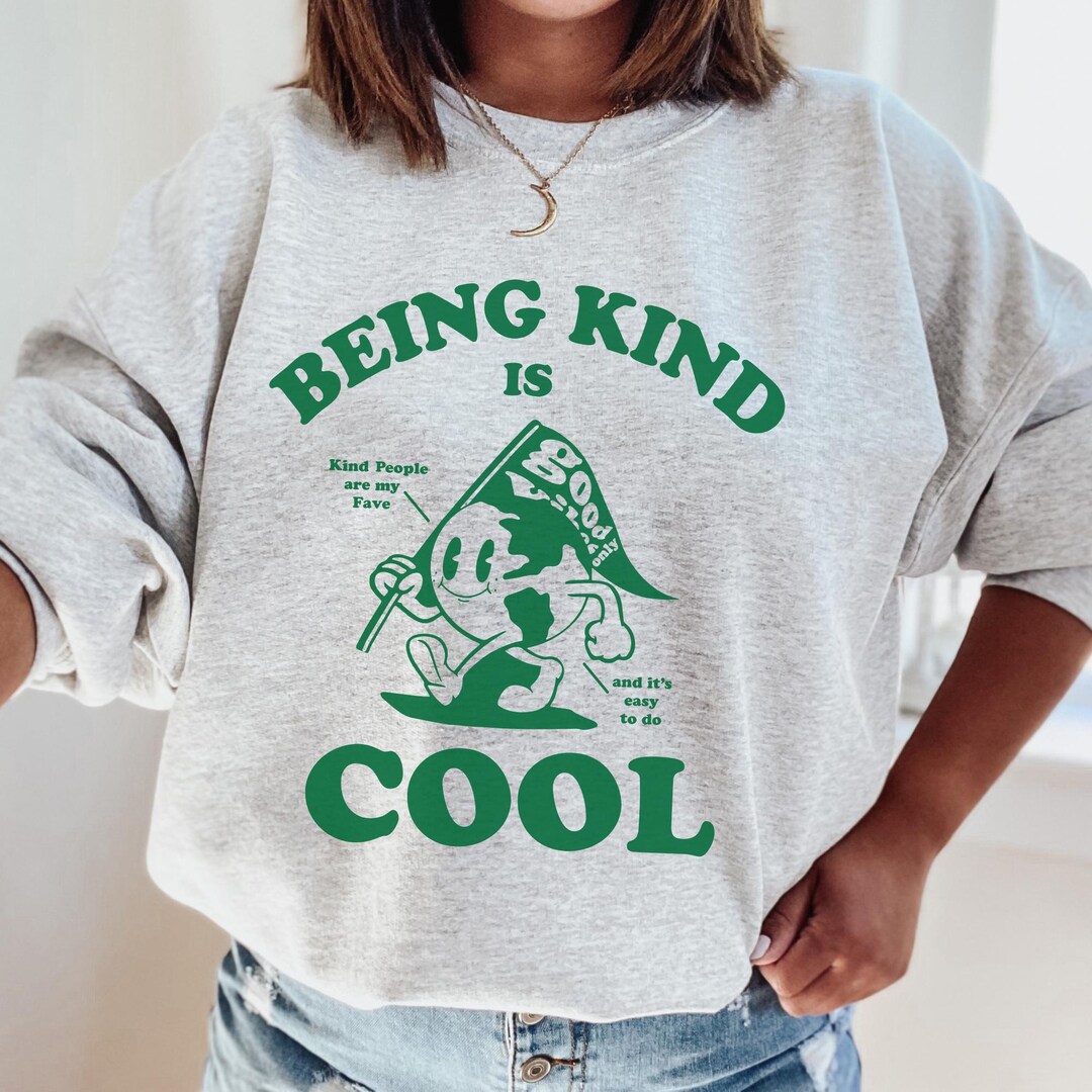 BE KIND SWEATSHIRT, Just Be Nice Sweatshirt, Kindness Sweatshirt, Being ...