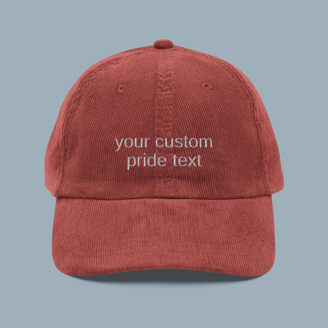 CUSTOM PRIDE HAT, Your Own Text Embroidered Corduroy Cap, Gay Gift Idea ...