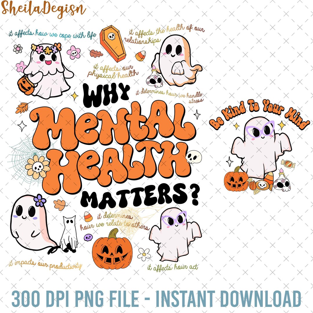 Why Mental Health Matters Halloween Png, Mental Health Awareness Png ...