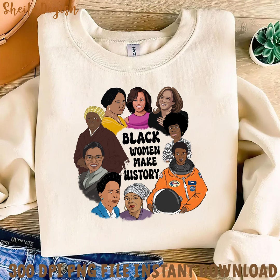 Black Women Make History Png, Girl Power Png, Black History Month Png ...