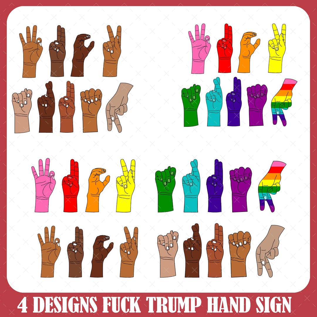 4 Designs Trump Sign Language Png, F*ck Trump Sign Language Png, Subtle ...