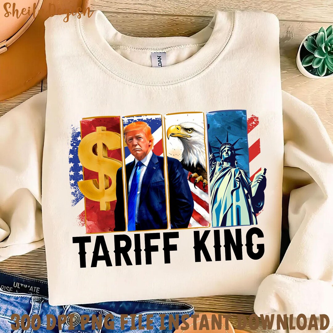 Tariff King Png, Got Tariffs Png, Funny Tariff Png, America First Png ...
