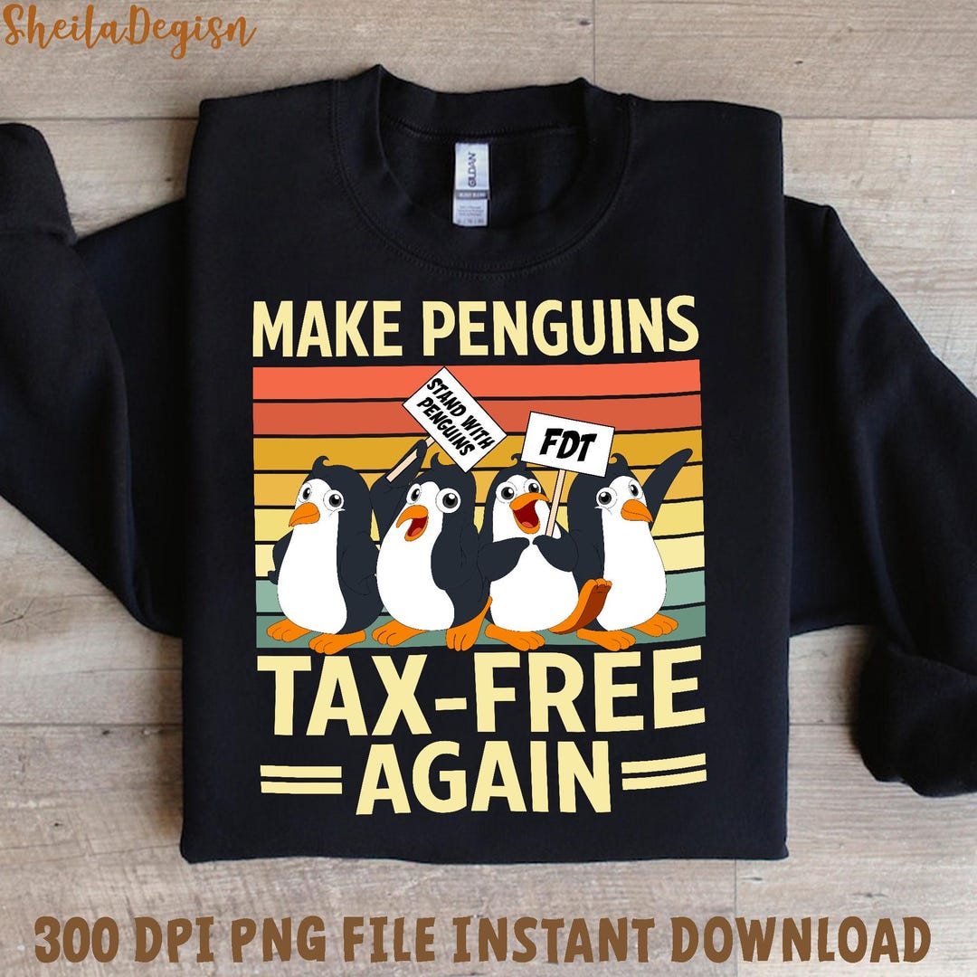 Make Penguins Tax-free Again Tariffs Png, Penguins Against Tariffs ...
