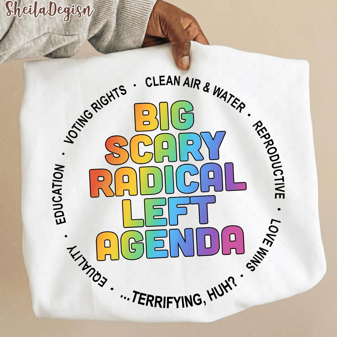 Big Scary Radical Left Agenda Anti Trump Png, Progressive Political PNG ...