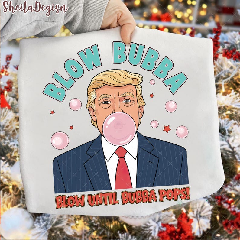 Trump Blow Bubba Png,bubba Trump Png, Let's Blow Bubba Png, Donnie ...