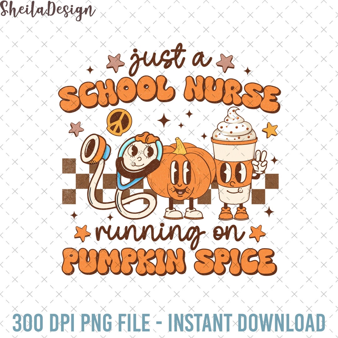 Funny School Nurse Fall Season Png, Pumpkin Spice Coffee Latte Png ...