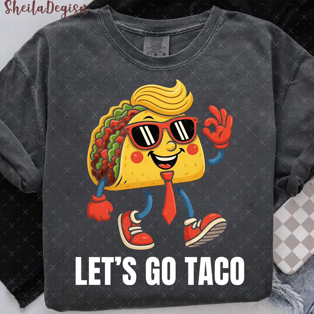 Funny Let's Go Taco Png, T.A.C.O Png, Funny Taco Png, Trendy Parody ...