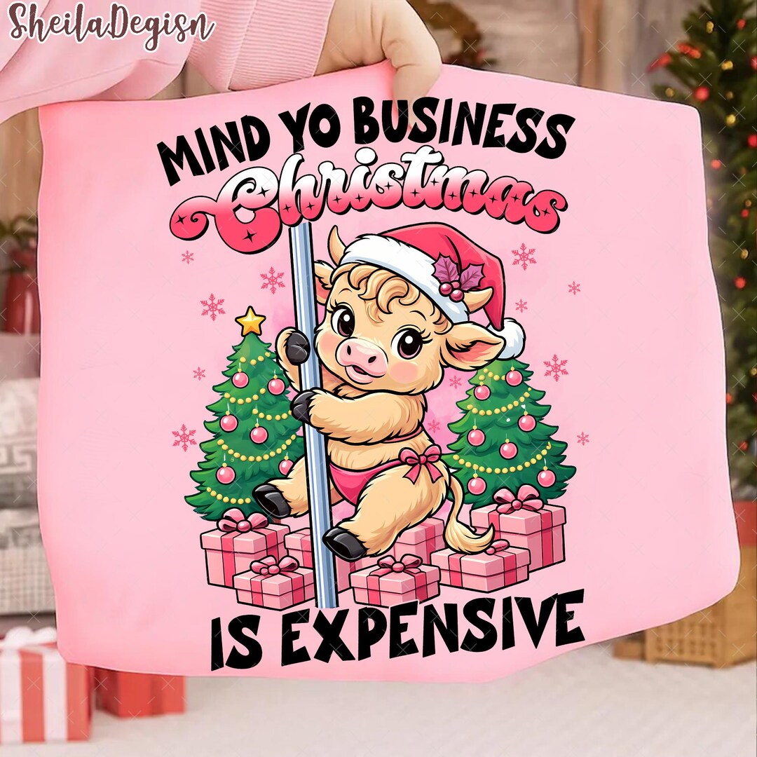 Mind Your Business Png, Christmas Bout to Be Expensive Png, Christmas ...