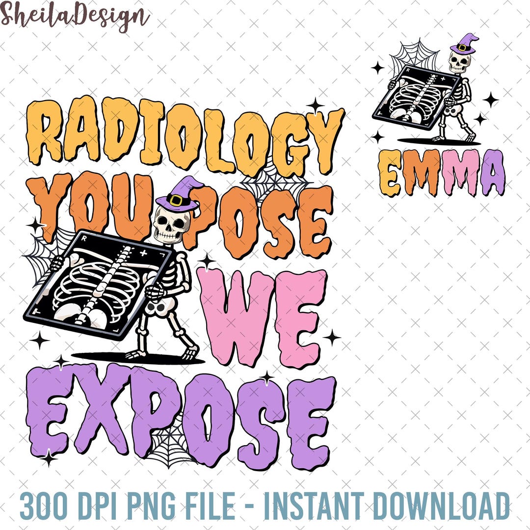 Radiology You Pose We Expose Skeleton RT Nurse Custom Name Png, Funny ...