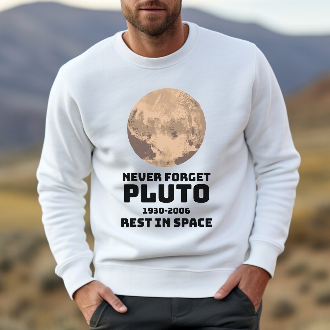 Pluto, Rest in Space, Never Forget Pluto, Pluto Crewneck, Astronomy, Pluto Sweatshirt, Funny ...