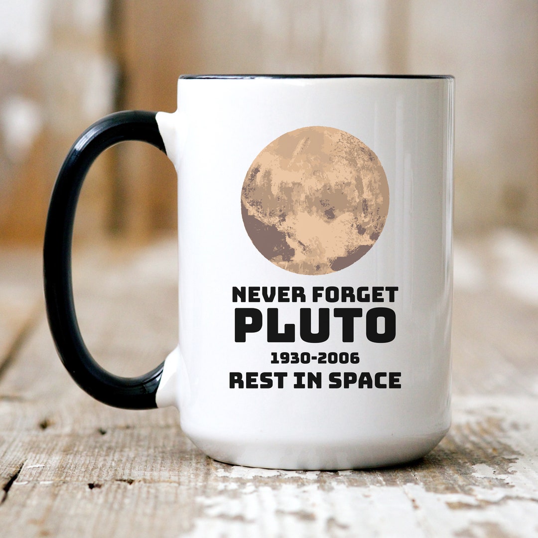 Pluto, Rest in Space, Never Forget Pluto, Pluto Mug, Astronomy, Pluto Cup, Funny Planet Mug ...