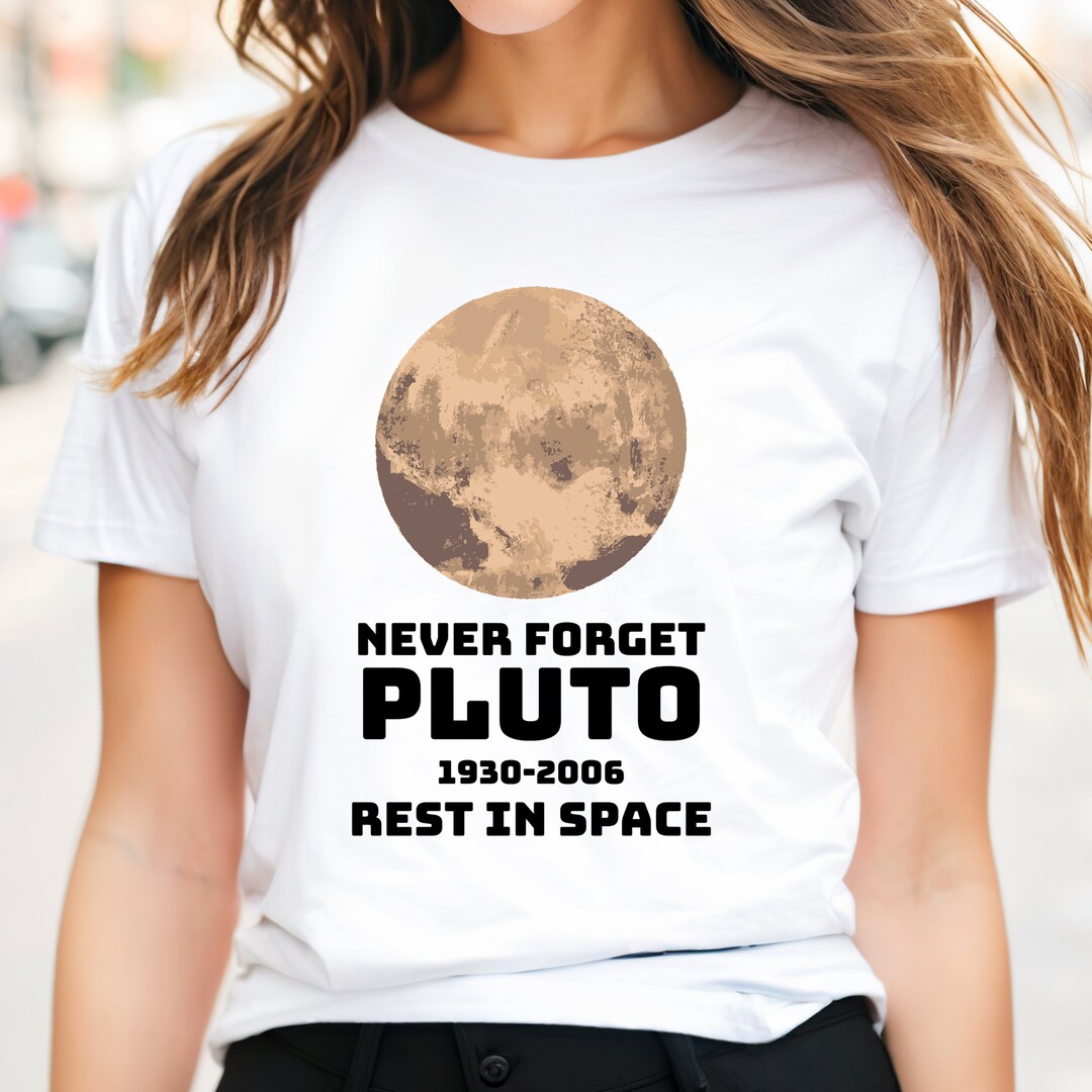 Pluto, Rest in Space, Never Forget Pluto, Pluto T-shirt, Astronomy, Pluto Tee Shirt, Funny ...