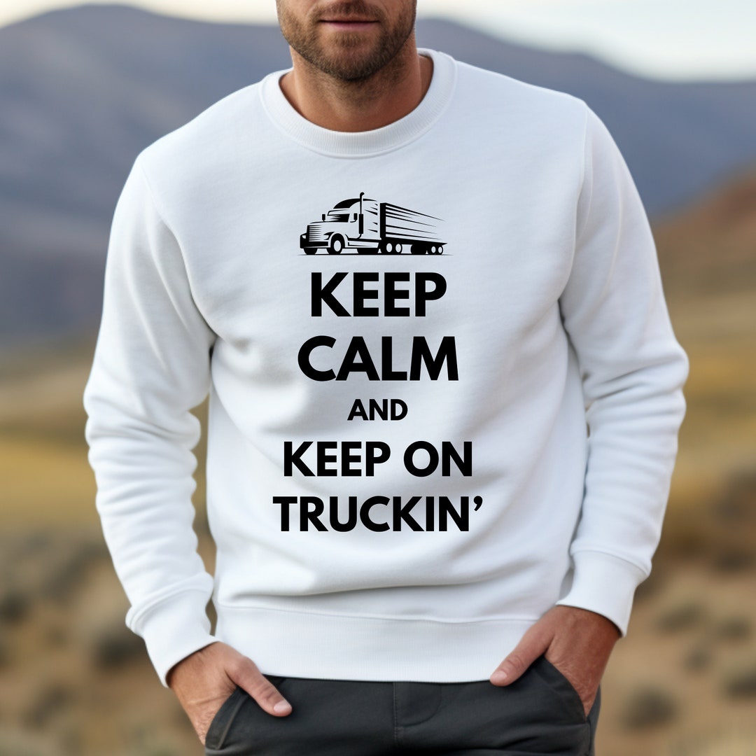 Keep Calm Truck Crewneck Keep on Truckin Meme Crewneck - Etsy