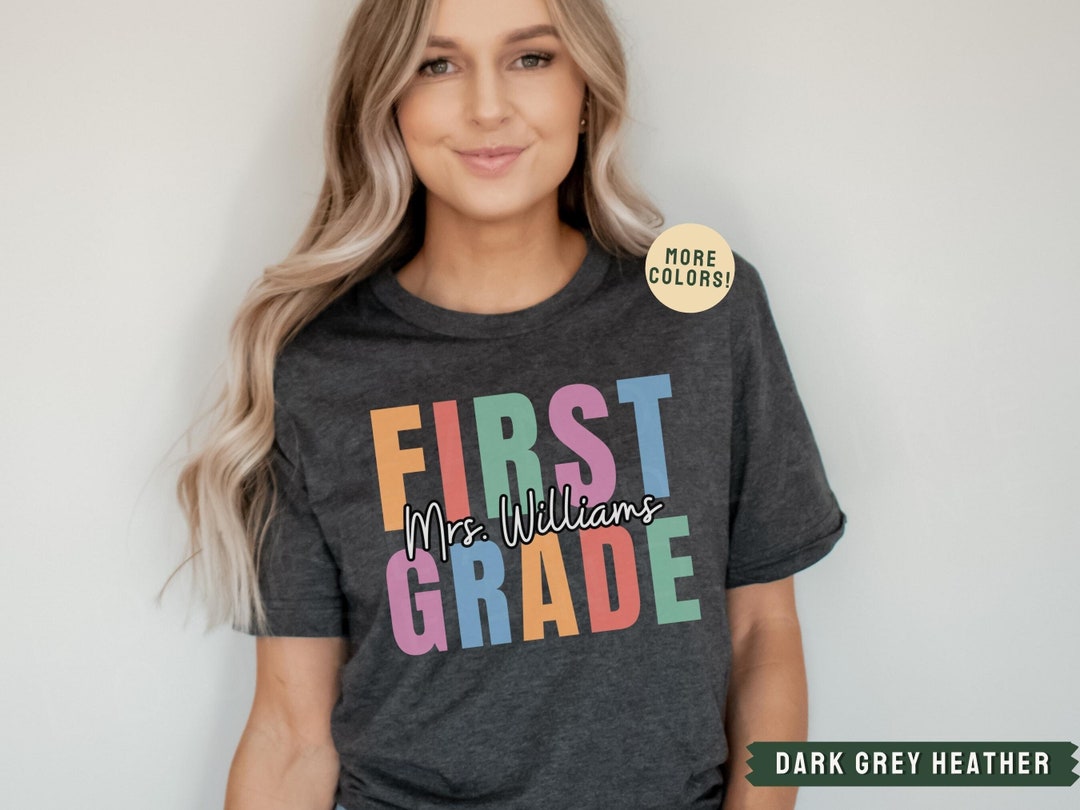 First Grade Teacher Shirt, Custom Teacher Name Shirt, 1st Grade Shirt ...