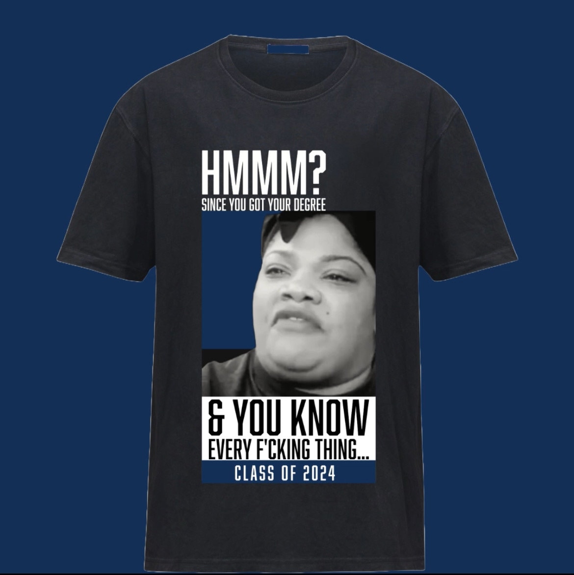 HMMM? Since You Got Your Degree - Tshirt - Etsy