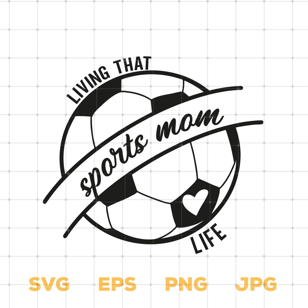 Sports Mom SVG, Sports Mama SVG, Living That Sports Mom Life SVG, Mom ...