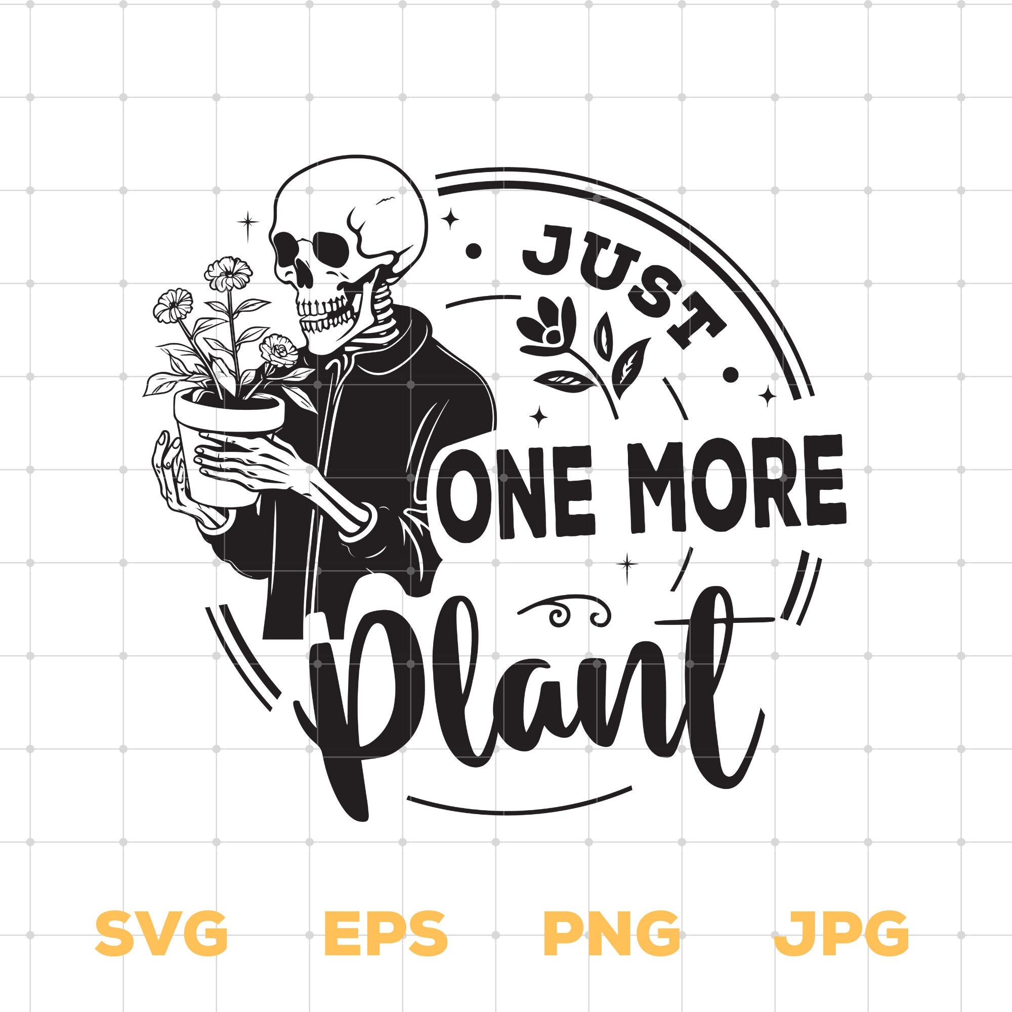 Just One More Plant SVG Png, Skeleton Plants Svg, Garden Svg, the ...
