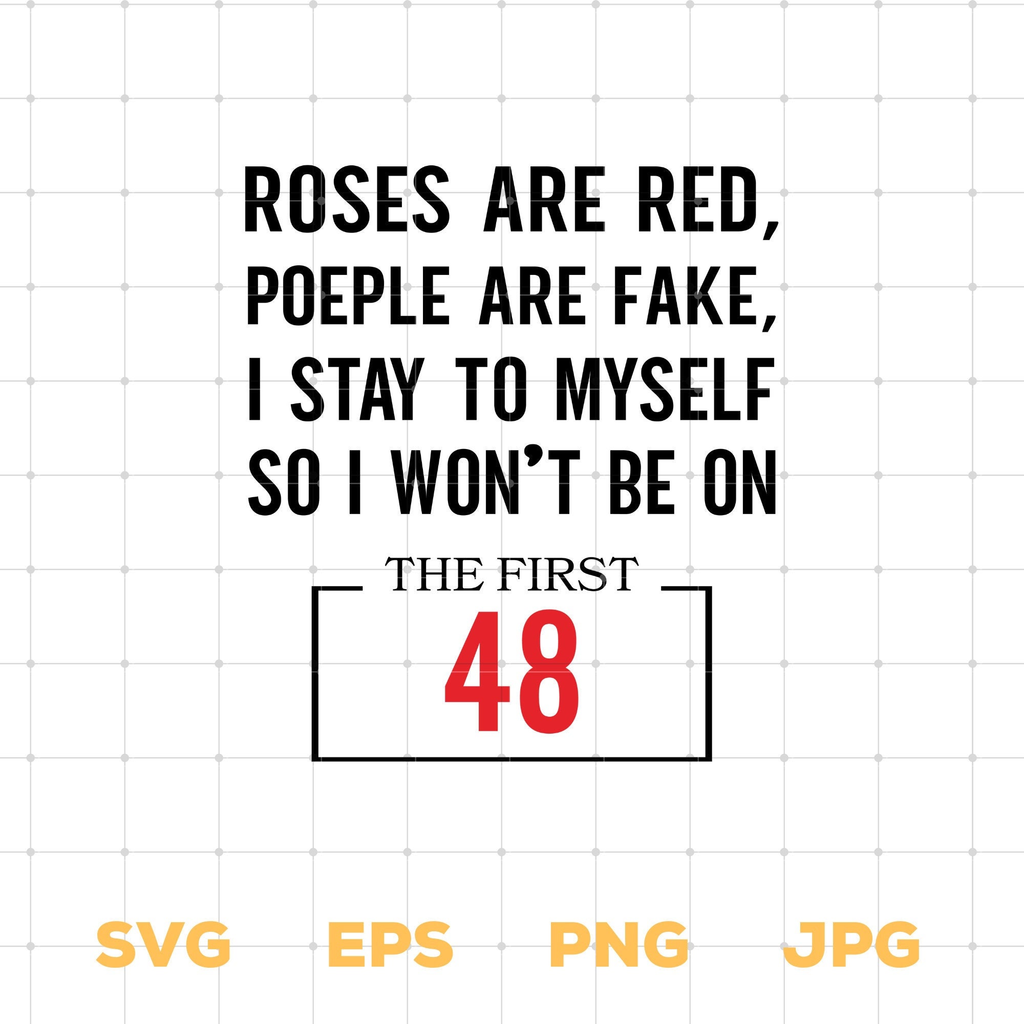 Roses Are Red Svg, Won't Be on the First 48, Funny Svg, Sarcastic Svg ...