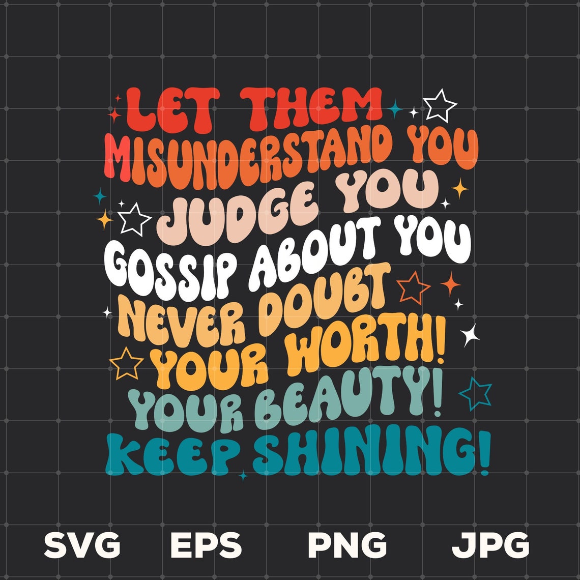 Let Them Misunderstand Png Svg, Keep Shining Png Svg, Inspirational Png ...