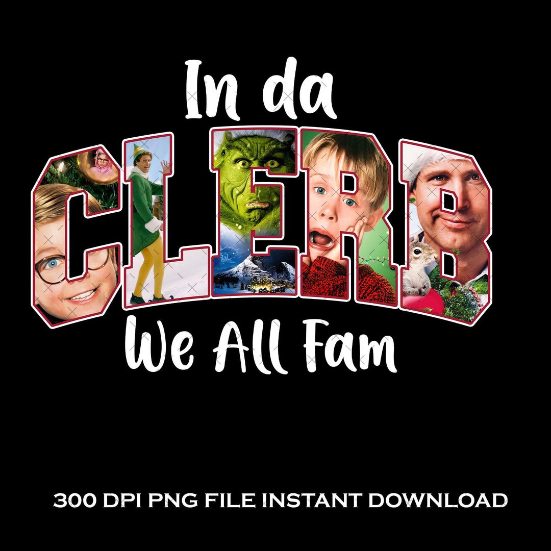 In Da Clerb We All Fam Christmas Png, Christmas Character Png, Merry ...