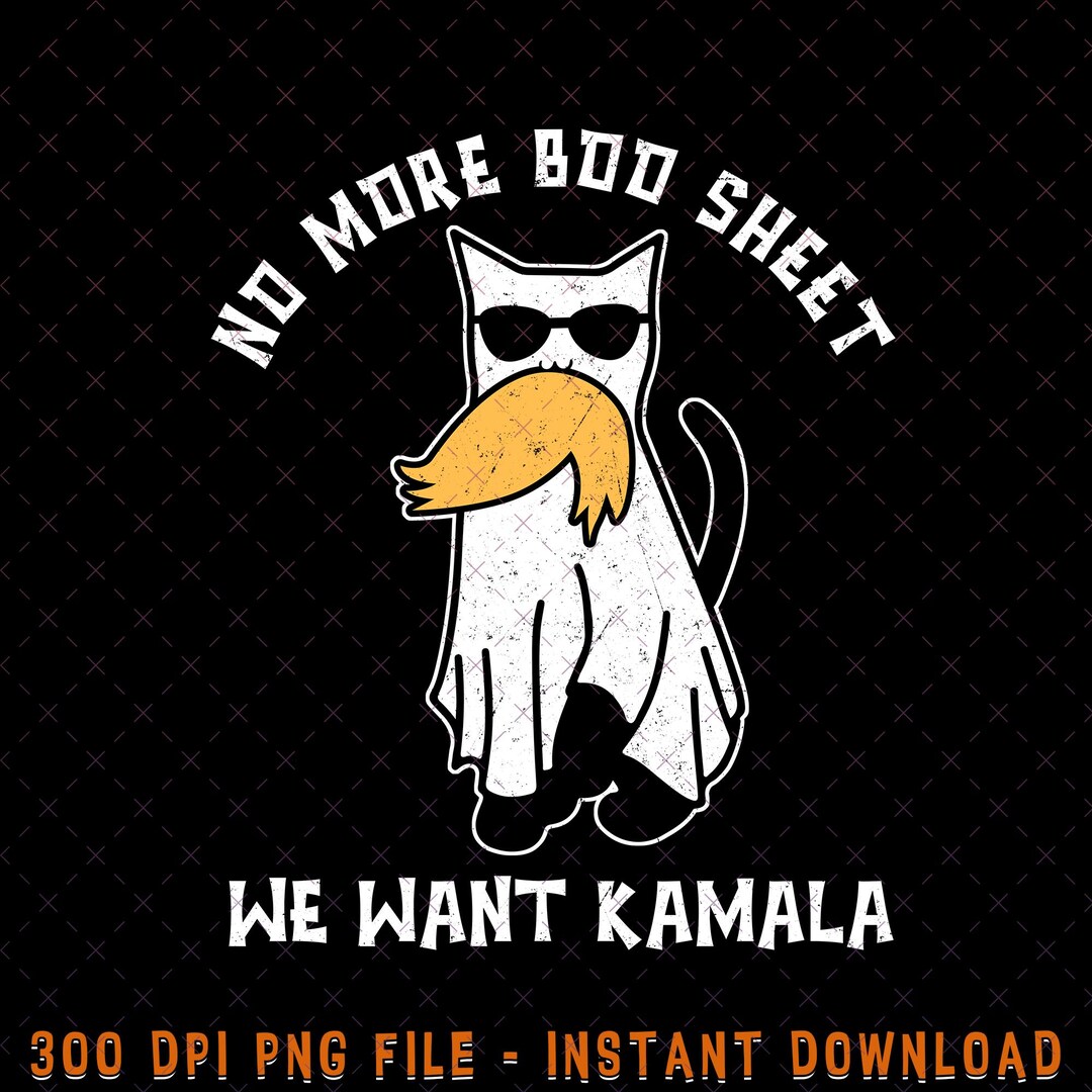 No More Boo Sheet We Want Kamala Png, Don't Boo Vote Kamala Harris Png ...