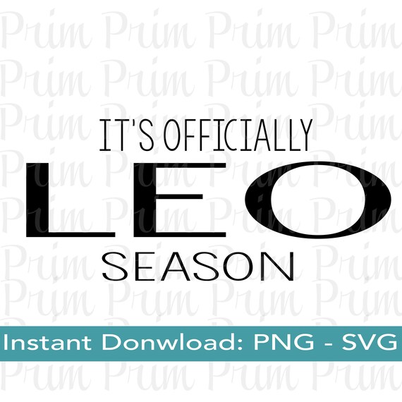 It's Officially Leo Season PNG SVG Constellation Zodiac - Etsy