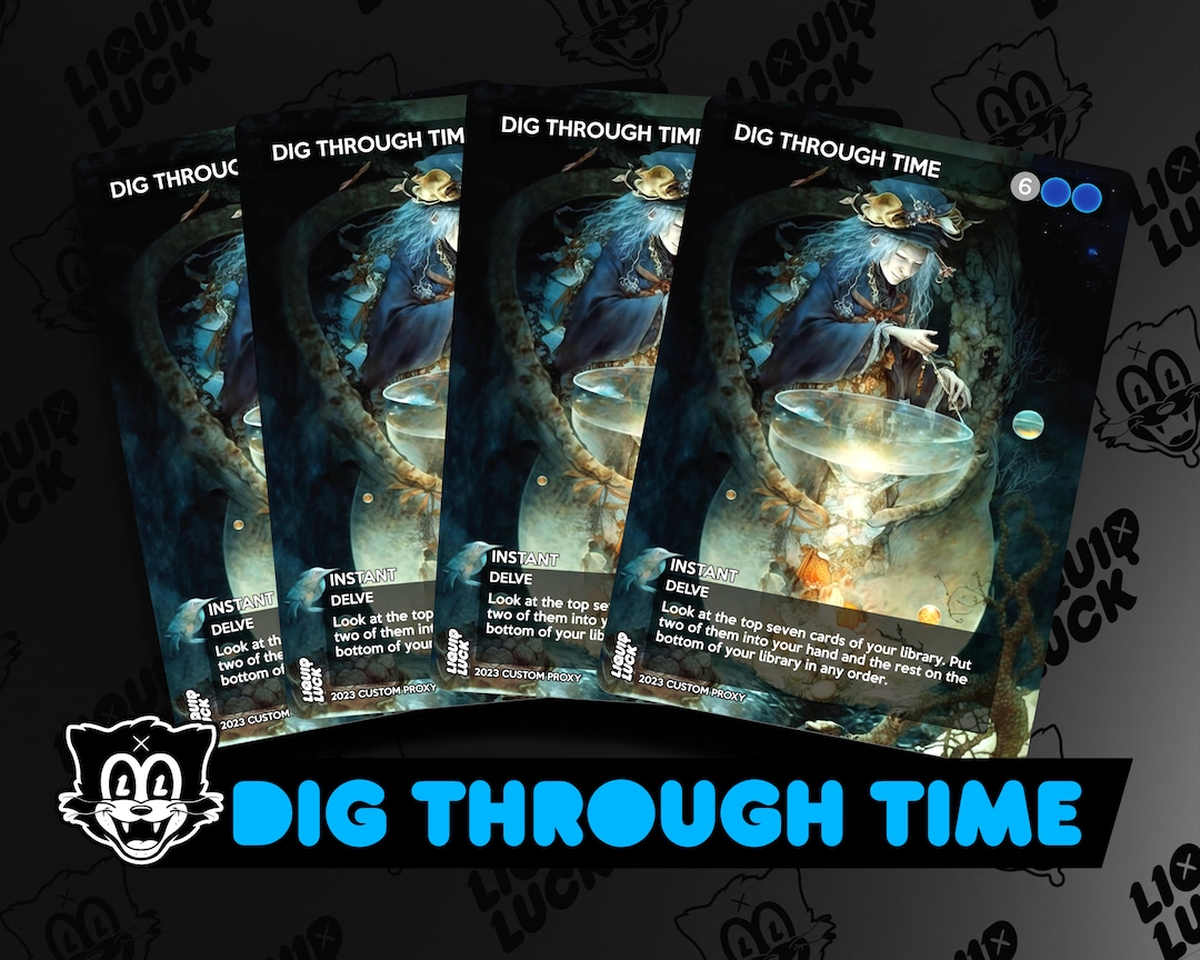 Dig Through Time MTG Proxy Full Art Custom MTG Proxy perfect for ...