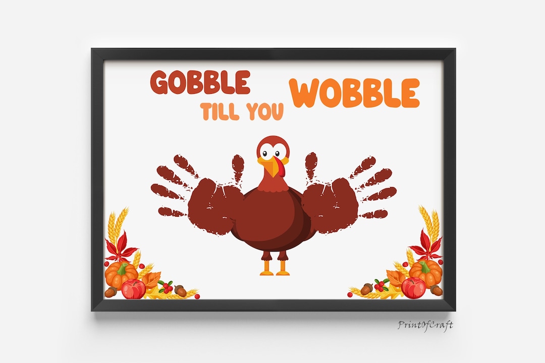 Gobble Till You Wobble Handprint Thanksgiving Art, Preschool Printable ...