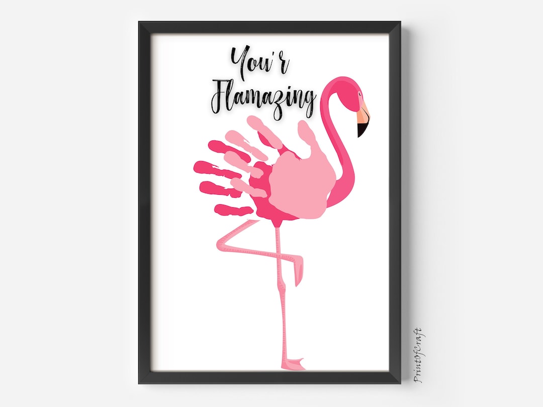 You Are Flamazing Printable Handprint Craft for Kids, Flamingo ...