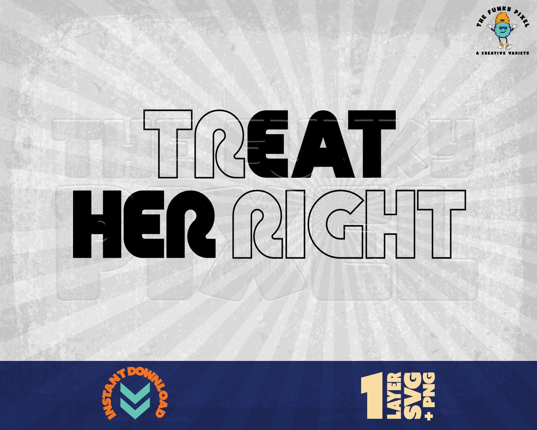 Treat Her Right Svg Eat Her Right Png Funny Sarcastic Adult Humor Svg ... Treat Her Right Svg Eat Her Right Png Funny Sarcastic Adult Humor Svg ...