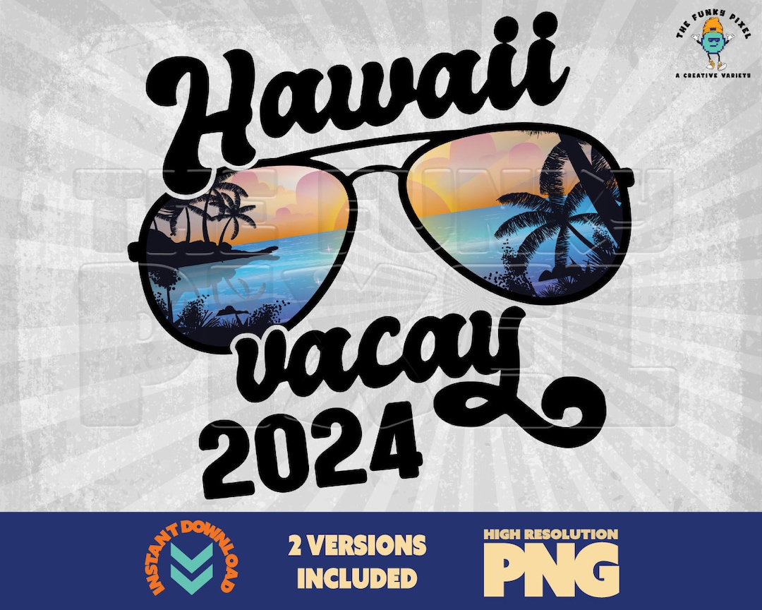 Hawaii Vacay 2024 Png, Hawaii Family Vacation Shirt Png Image, Hawaiian ...
