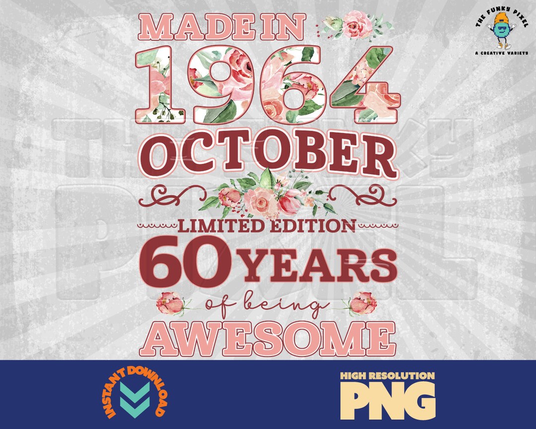 1964 60th October Birthday Shirt PNG, Born in 1964 Floral Design, 60 ...