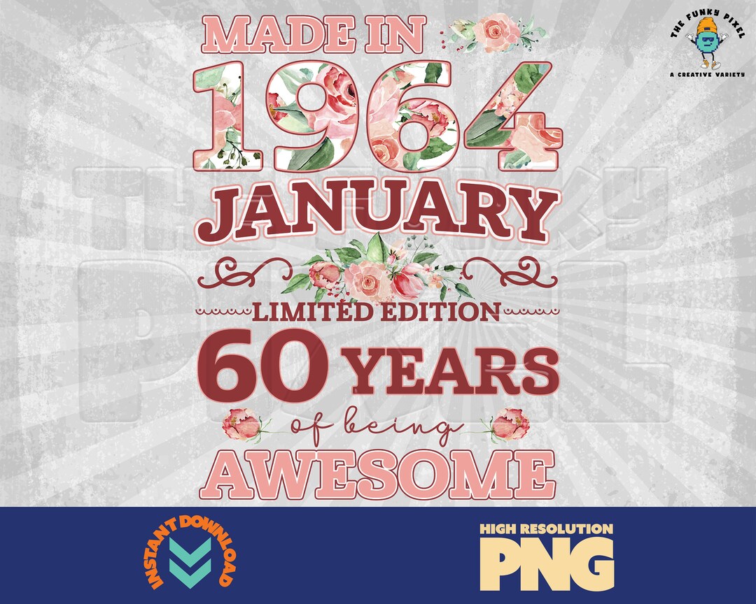 January 1964 60th Birthday Shirt PNG, Born in 1964 Floral Design, 60 ...