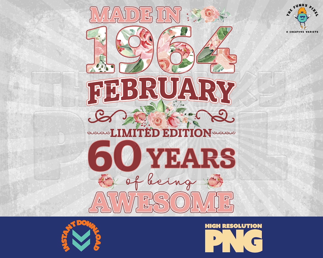 February 1964 60th Birthday Shirt PNG | Born in 1964 Floral Design | 60 ...