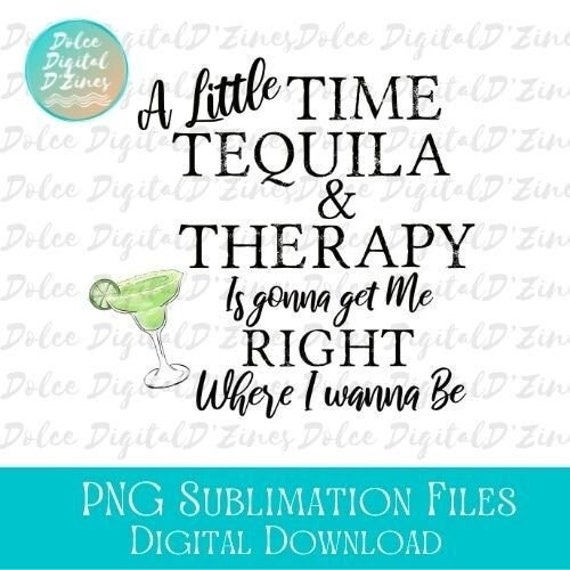 Time Tequila and Therapy PNG Margarita Design for | Etsy