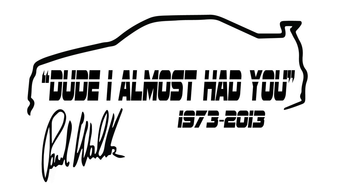 Paul Walker Dude I Almost Had You Vector File - Etsy