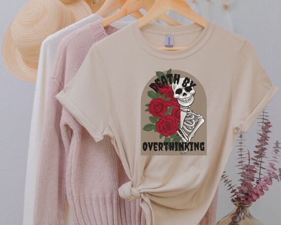 Skull Overthinker Shirt Skull Rose Shirt Overthinker Shirt - Etsy