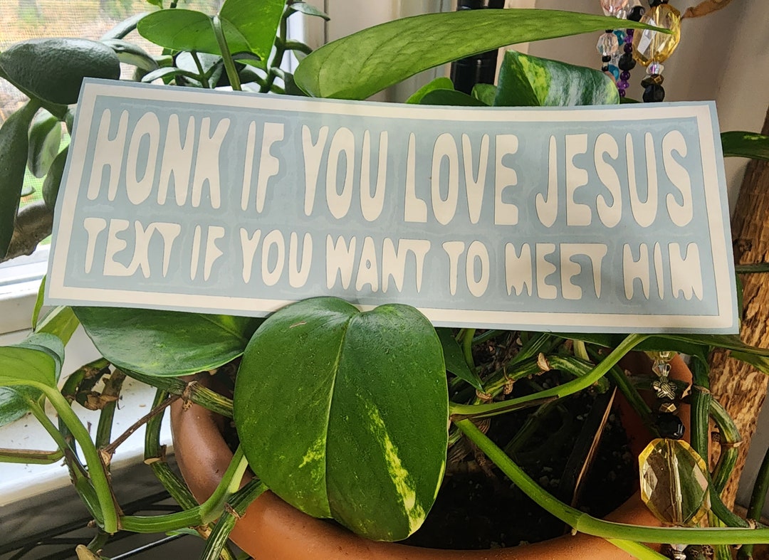 Honk If You Love Jesus Vinyl Decal - Etsy