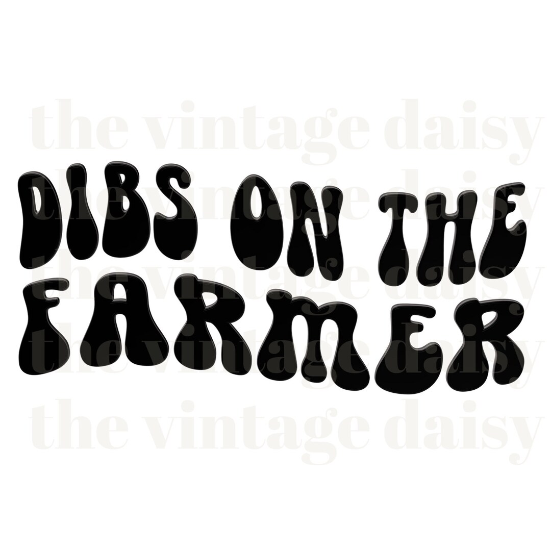 Dibs on the Farmer | Digital Download | PNG File - Etsy